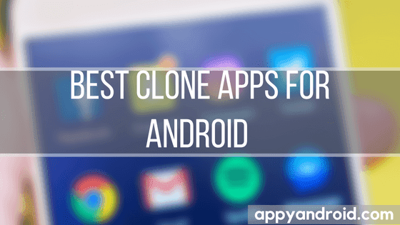 Top 5 Best Clone Apps for Android to Run Multiple Account 2019
