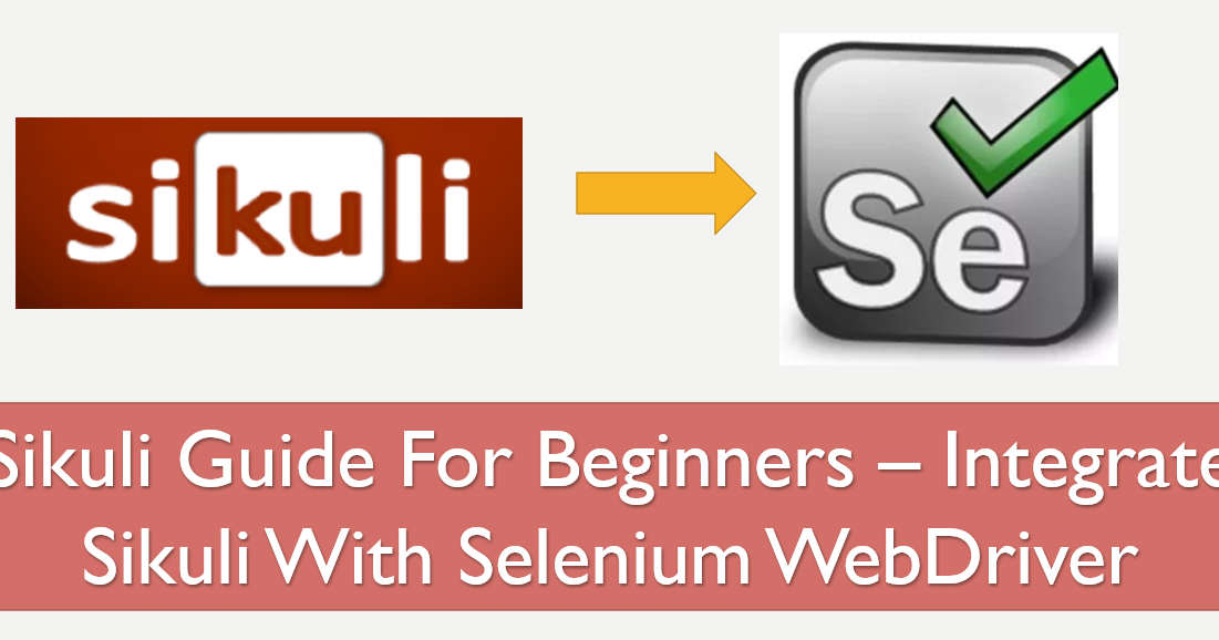 Sikuli Guide For Beginners – Integrate Sikuli With Selenium Webdriver