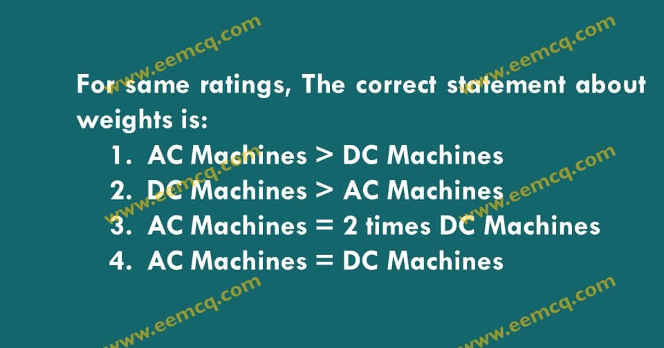 Which Machine is Heavier? AC or DC - Electrical Engineering MCQS