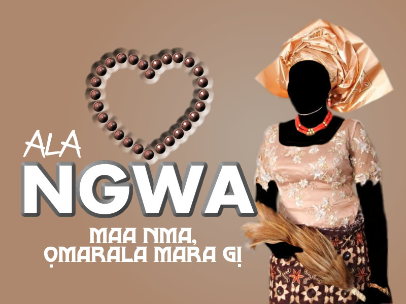 NGWA GBURUGBURU: ODINMA ALA NGWA