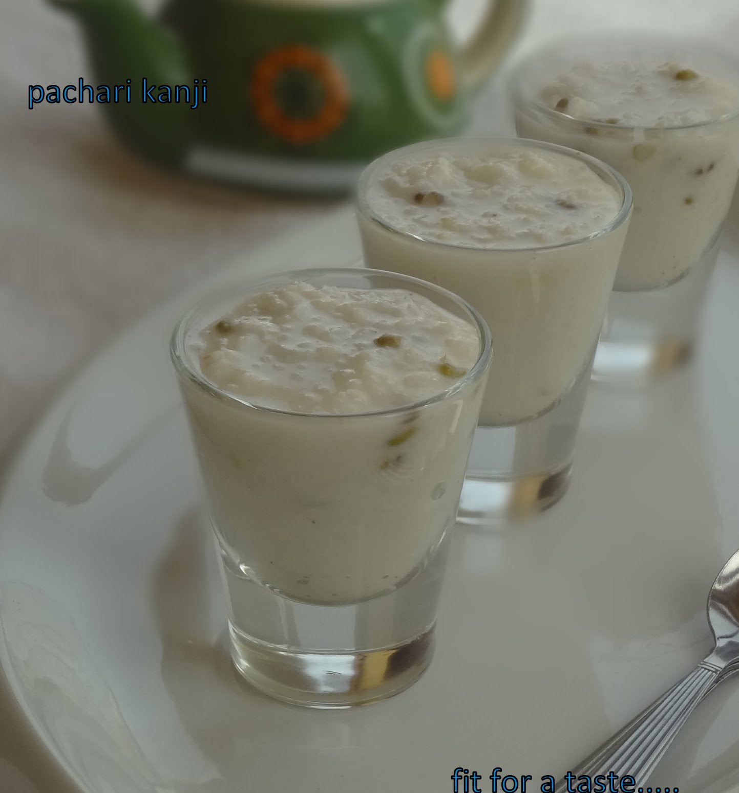 Fit for a taste: PACHARI- CHERUPAYAR KANJI