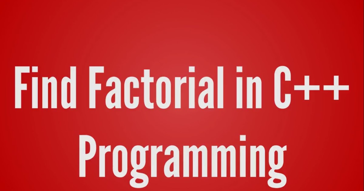 C Program To Find Factorial