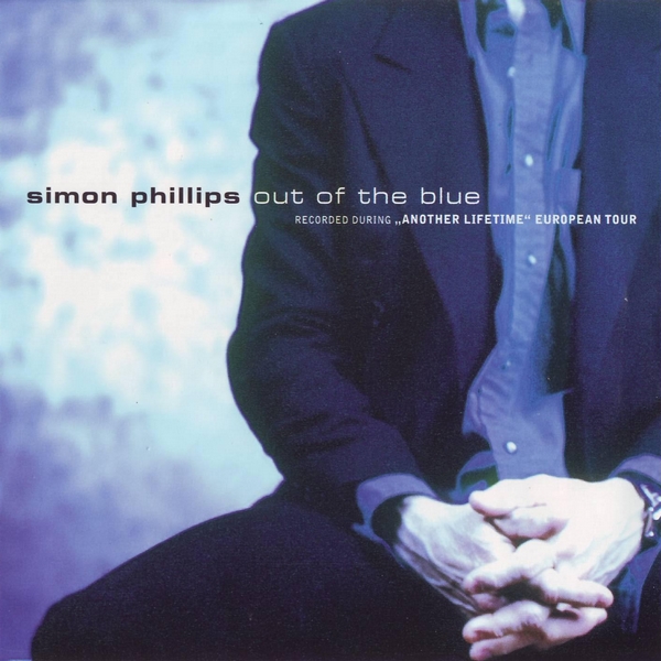 Jazz Rock Fusion Guitar: Simon Phillips - 1999 "Out Of The Blue"