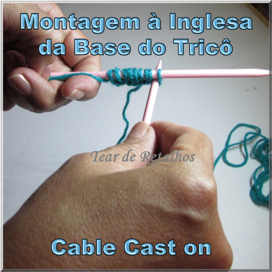 Montagem à inglesa da base de Pontos na Agulha de Tricô (Cable Cast on ...