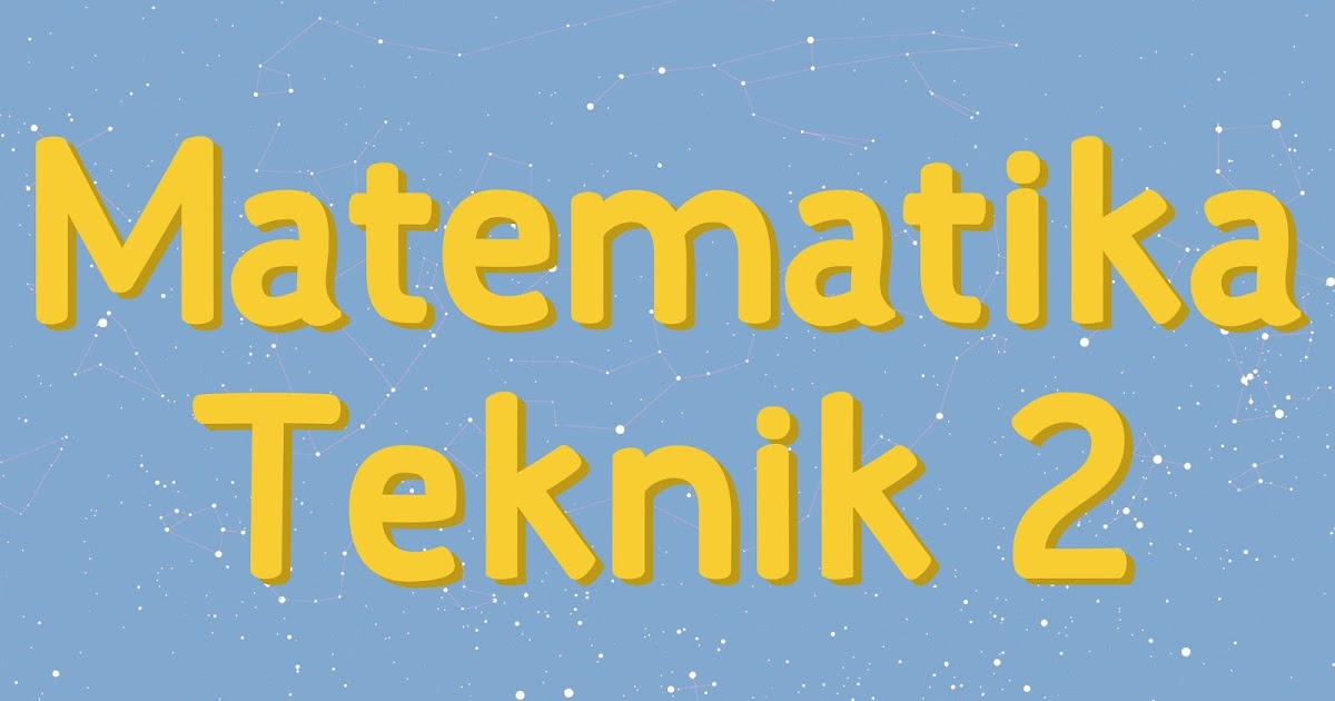 DIKTAT MATEMATIKA TEKNIK 2 (Dr.Ir.Ridwan Gunawan,M.T.) ~ Blog Akademis ...