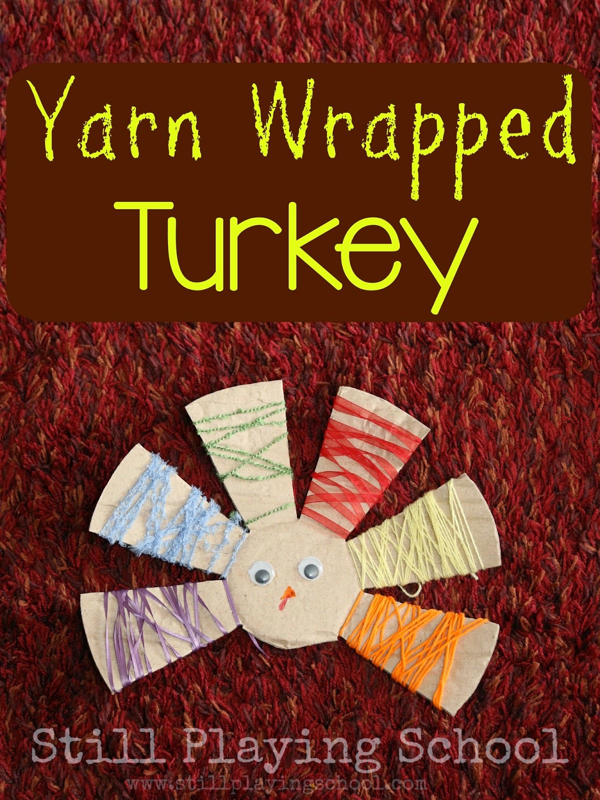 Yarn Wrapped Turkey Craft | Still Playing School