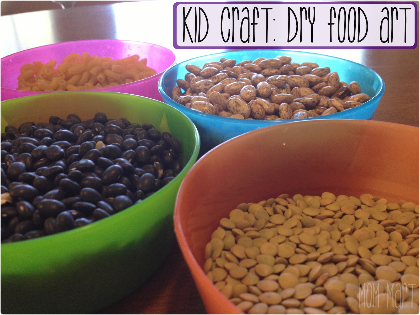 Mom Mart: Kid Craft: Dry Food Art!