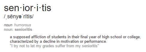 So, What Exactly Is Senioritis? - Living with Senioritis: Class of 2016