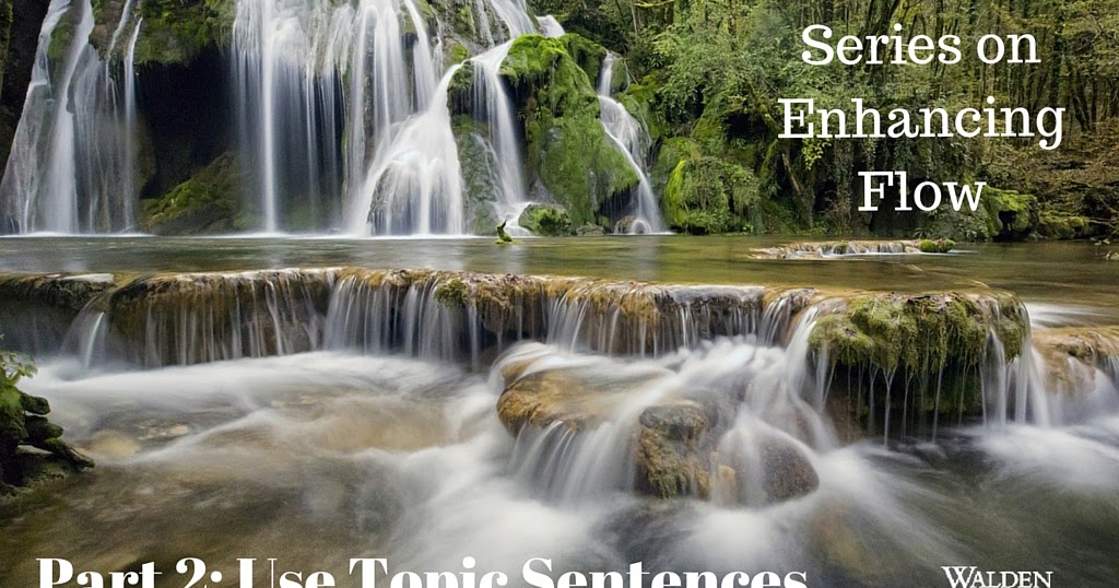 5 Flow Part 2 Use Topic Sentences So Your Prose Flows 5 Flow Part 2 Use Topic Sentences So Your Prose Flows