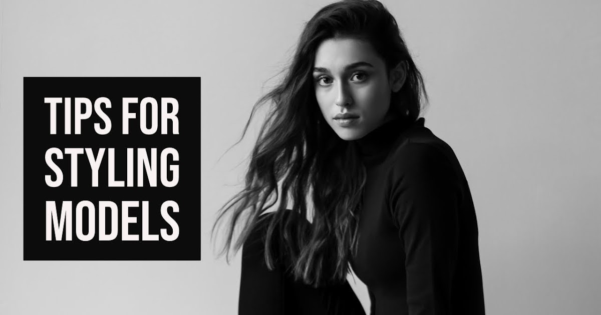 Timeless Styling: 3 Tips for Styling Models - Photography Blog Tips ...