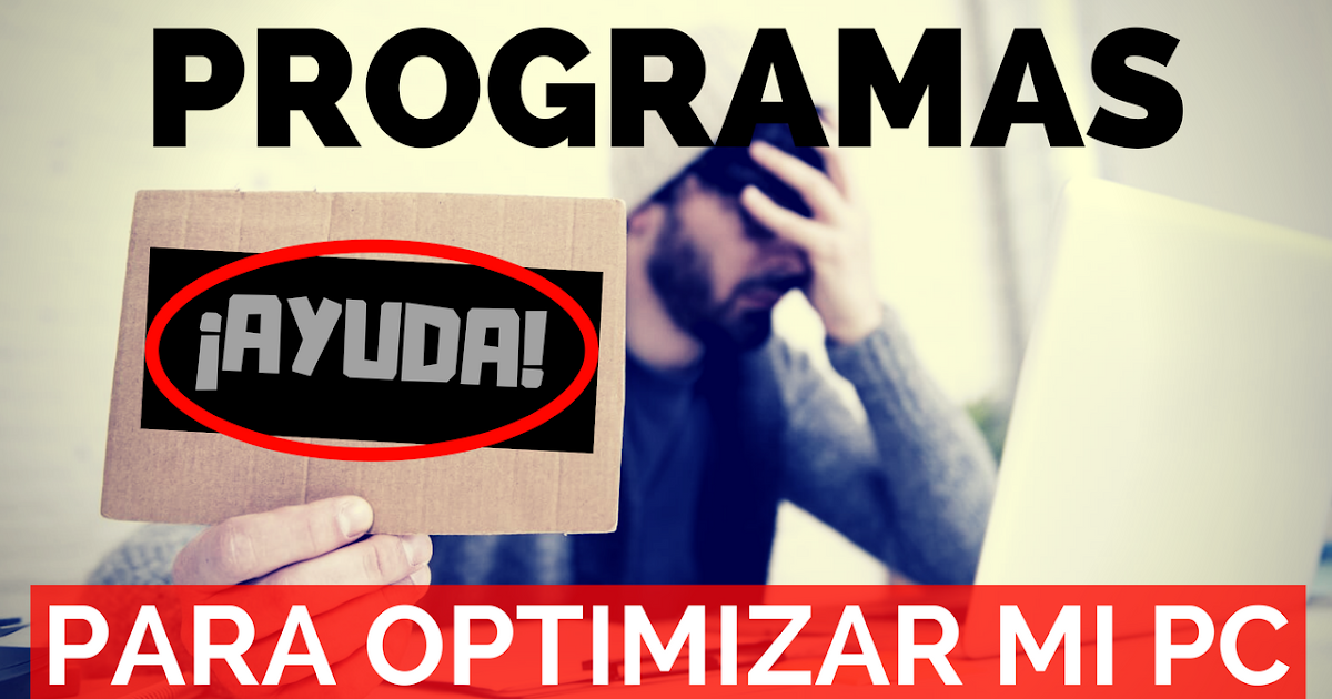 VILLATec | Soluciones Para Optimizar Tu PC: ¿Que Programa Es Bueno Para Optimizar la PC a Fondo?