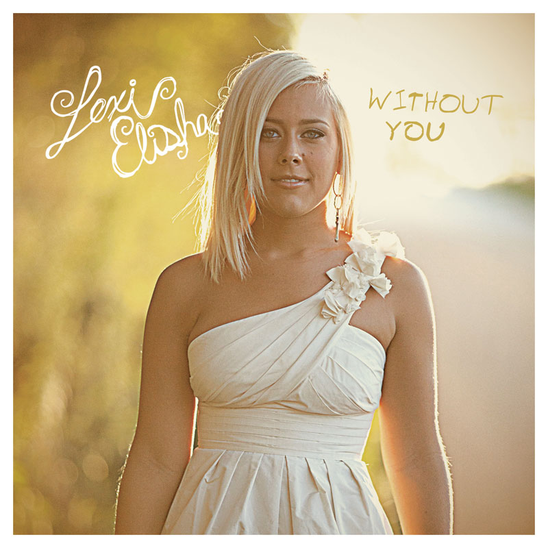 Lexi Elisha: The Story Behind the Song "Without You"