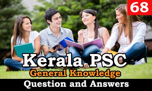 Kerala PSC General Knowledge Question and Answers - 68