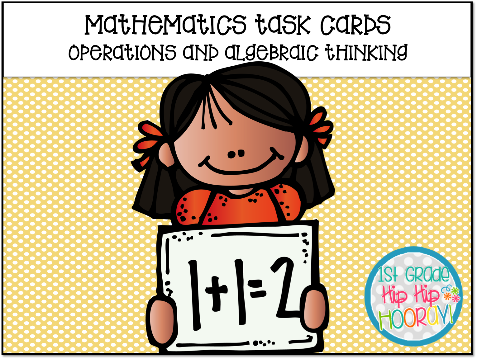 1st Grade Hip Hip Hooray!: Task Cards...Operations and Algebraic Thinking