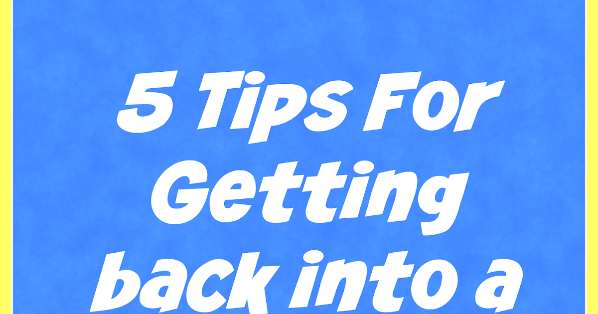 Breathe Deeply and Smile: 5 Tips For Getting Back into A Routine