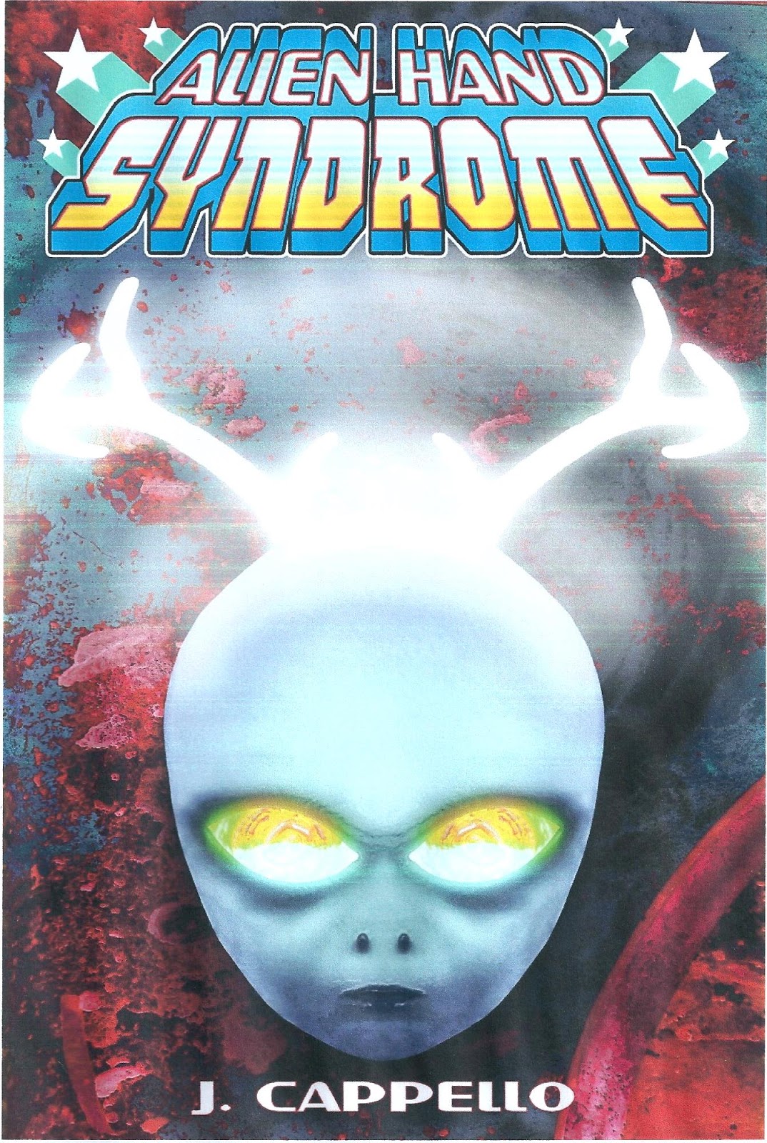 Dancing with Skeletons: Alien Hand Syndrome 2. Justin Capello (Writer ...