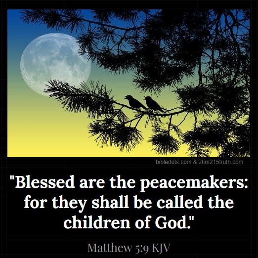 2 Timothy 2:15 Truth: Verse of the Day: Matthew 5:9 KJV