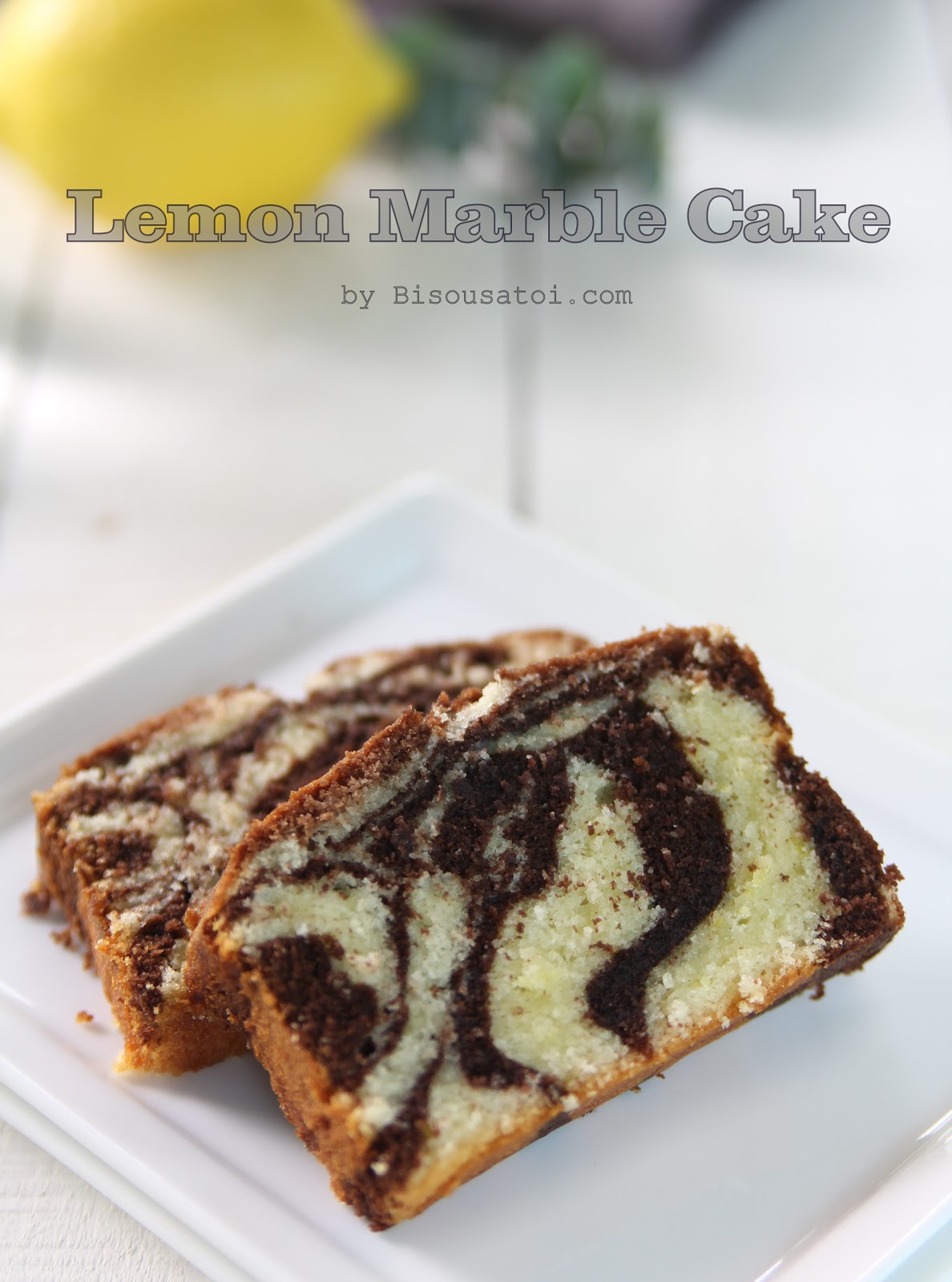 Everyday Cake - Lemon Marble Cake - Bisous À Toi