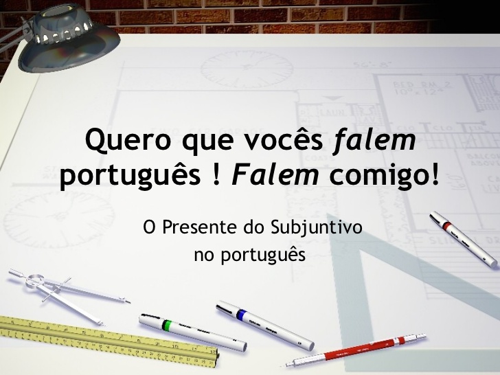 PoRtUgUêS nA TeLa: Presente do Subjuntivo