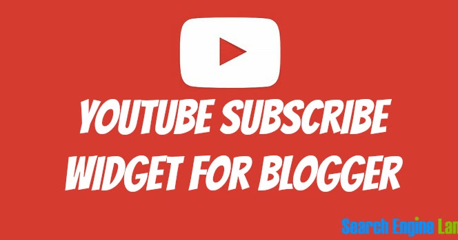 How To Add YouTube Subscribe Widget For Blogger - Search Engine Land
