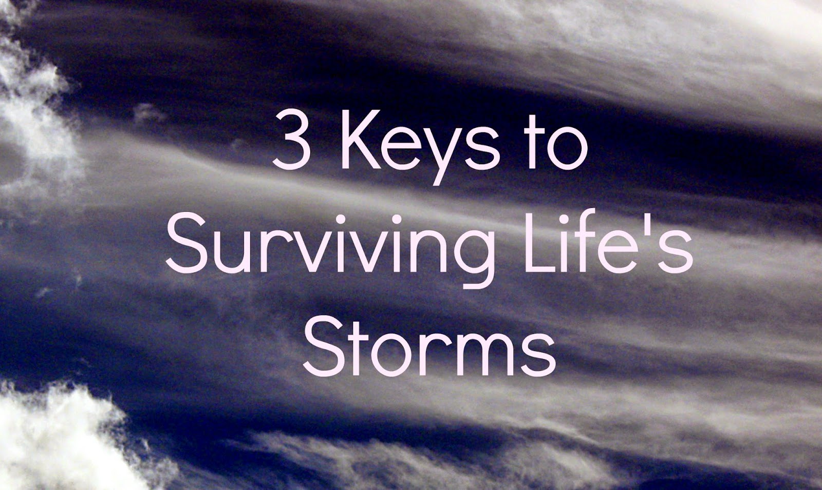 Simply Mandy: 3 Keys to Surviving Life's Storms - Key 2 - Your Heart
