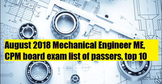 August 2018 Mechanical Engineer ME, CPM board exam list of passers, top ...