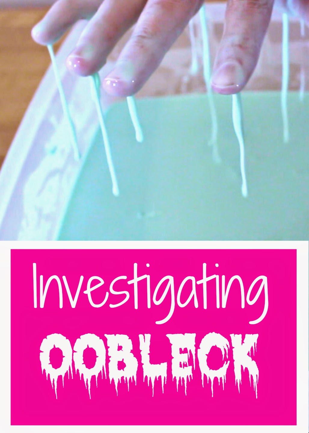 The Science Of Oobleck