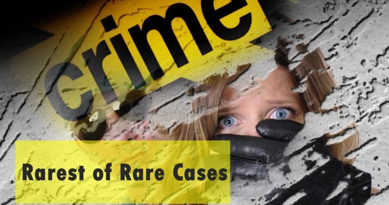 What are Rarest of Rare cases in India - Landmark Decision by Supreme Court