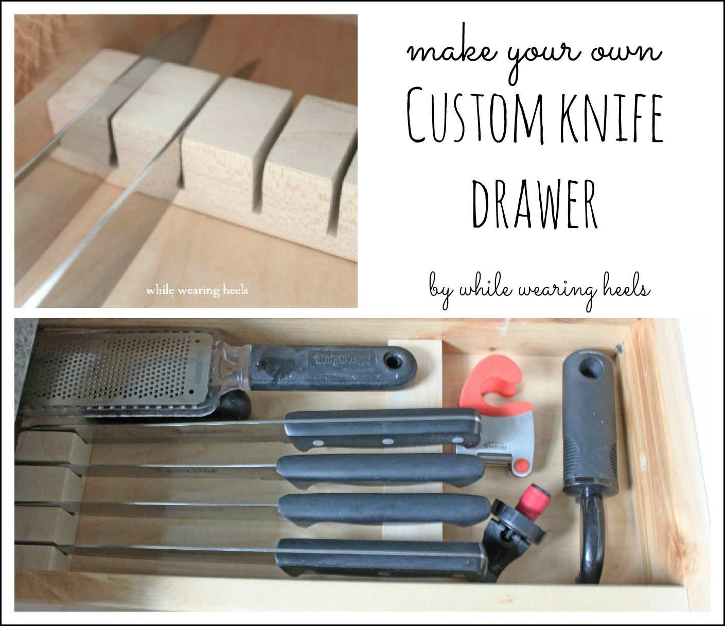 While Wearing Heels: DIY Custom Knife Drawer