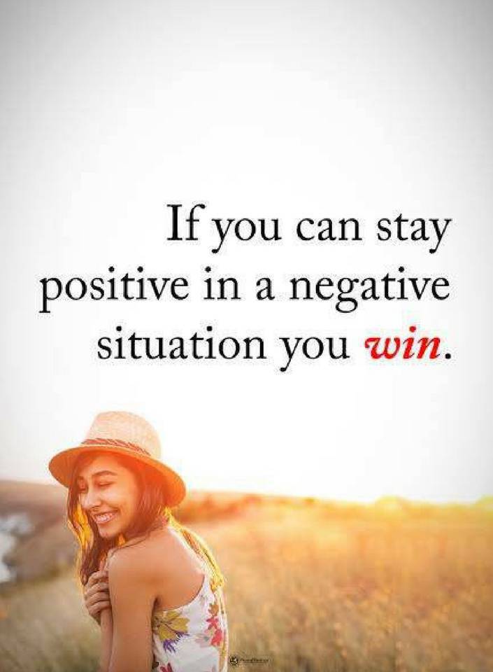 Quotes if you can stay positive in a negative situation you - Quotes