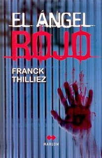 Juntando más letras: "El ángel rojo", de Franck Thilliez: lo gore como ...
