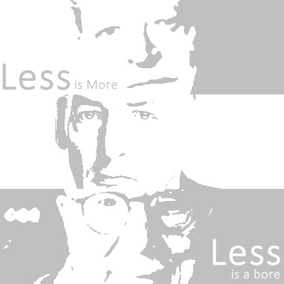 LESS IS MORE, LESS IS BORE, MORE IS MORE, MORE AND MORE! | ab architects