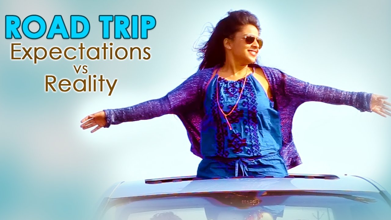Road Trip Expectations vs Reality - Mahathalli