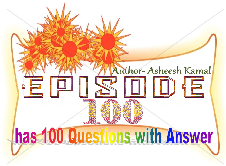 EPISODE-100 has 100 Questions with Answer: 41-60