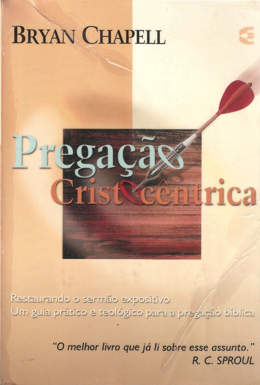 Bryan Chapell-Pregação Cristocêntrica- ~ Leitura Cristã