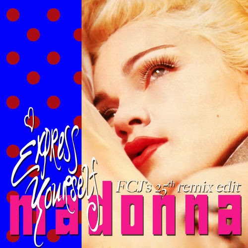 Madonna FanMade Covers: Express Yourself - FCJ's 25th remix edit