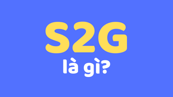 S2G là gì? Ý nghĩa của từ s2g - Từ Điển Viết Tắt