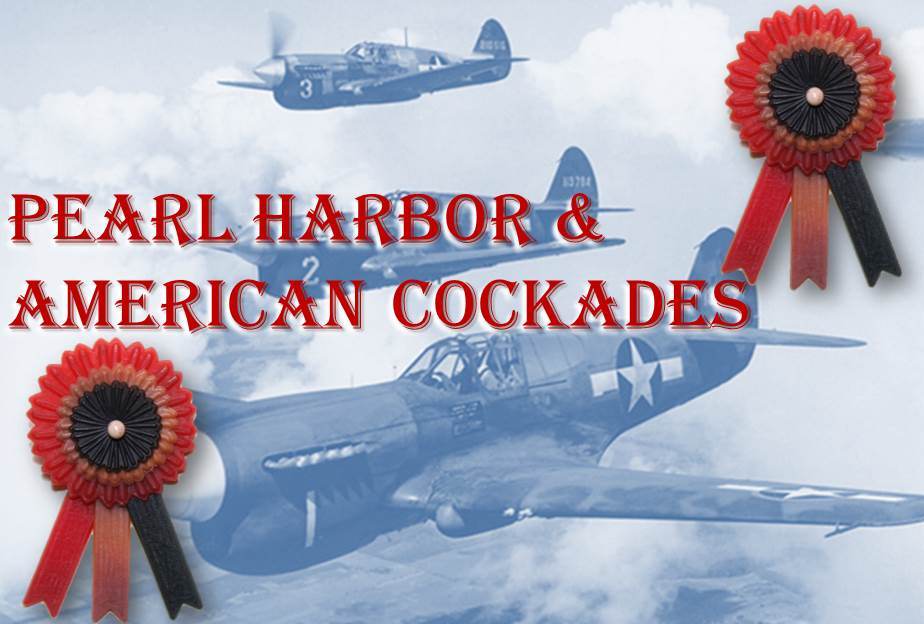 Creative Cockades: Pearl Harbor & American Cockades