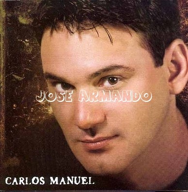 Jose Armando (The One and Only): Carlos Manuel.- Carlos Manuel 2007 Cuba
