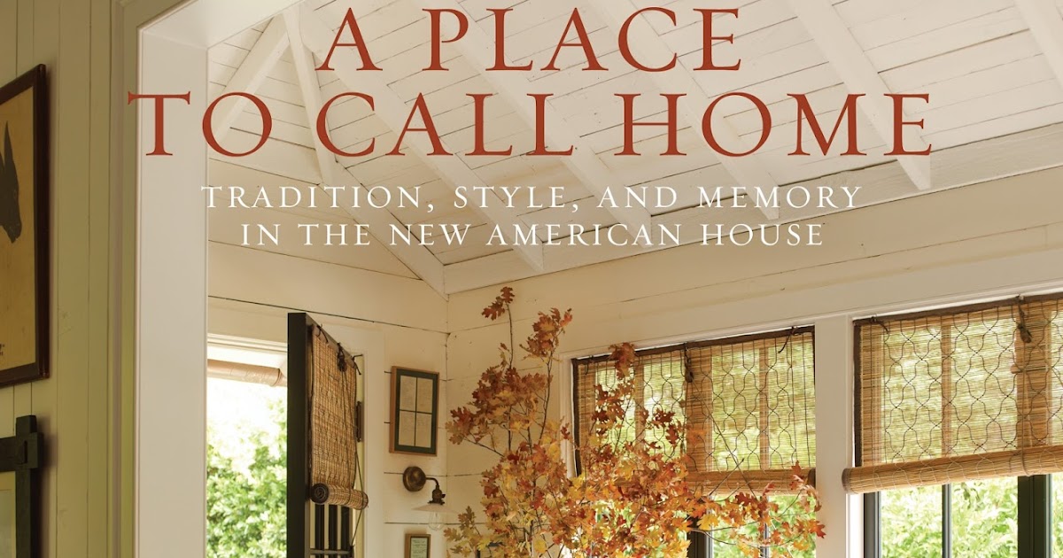 architect design™: Gil Schafer, A place to call home