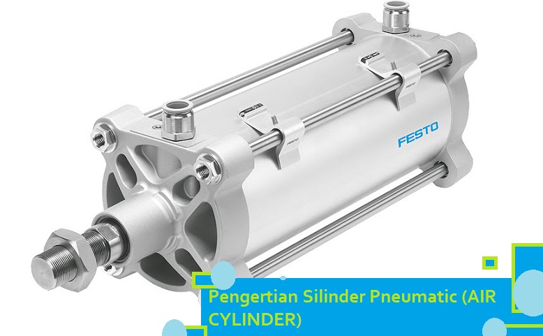 Pengertian Silinder Pneumatic (AIR CYLINDER) - Siddix