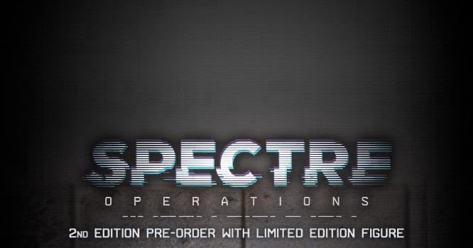 Tabletop Fix: SPECTRE Miniatures - SPECTRE Operations 2nd Edition Pre-Order