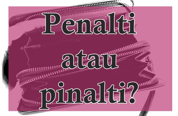 Penalti atau Pinalti, yang Benar adalah? ~ Kata Baku