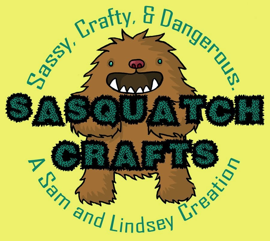 Sasquatch Crafts: Sassy, Crafty, and Dangerous