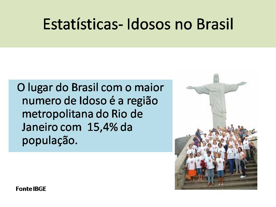Blog Gerontologia e Saúde.: Estatísticas Idosos no Brasil