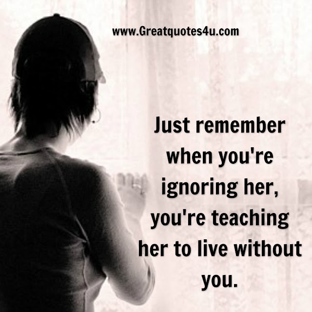 Awesomequotes4u.com: When You're Ignoring Her