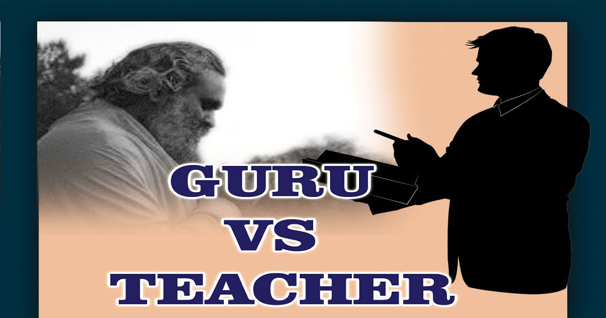 Vidyawarta Research Journal: Guru Vs Teacher (Difference between a Guru ...