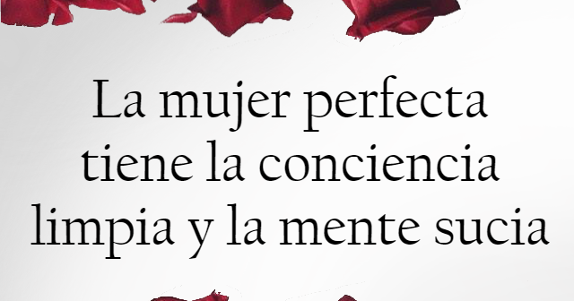 Mis Frases, Tus Frases: La mujer perfecta
