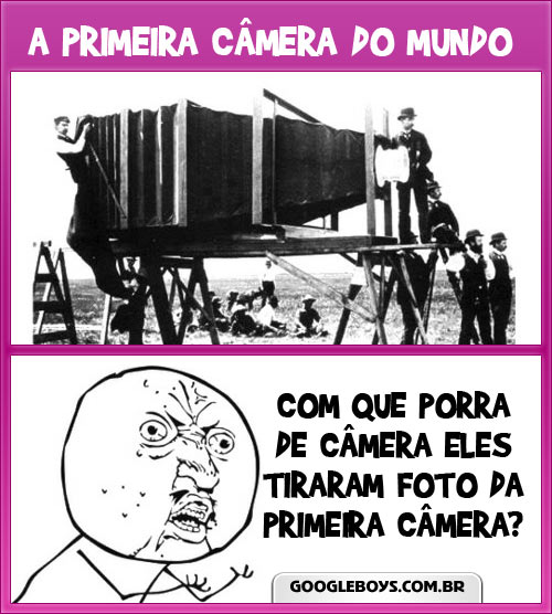 Blog Luiz Schutz: A primeira câmera do mundo