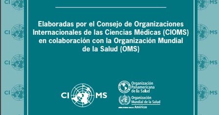 Area de Bioética: NUEVA EDICIÓN DE LAS NORMAS CIOMS (OPS-OMS)